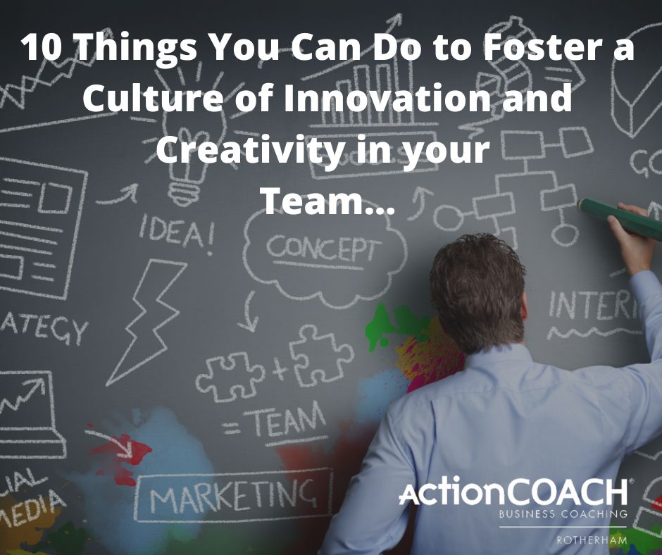 10 Things You Can Do to Foster a Culture of Innovation and Creativity ...